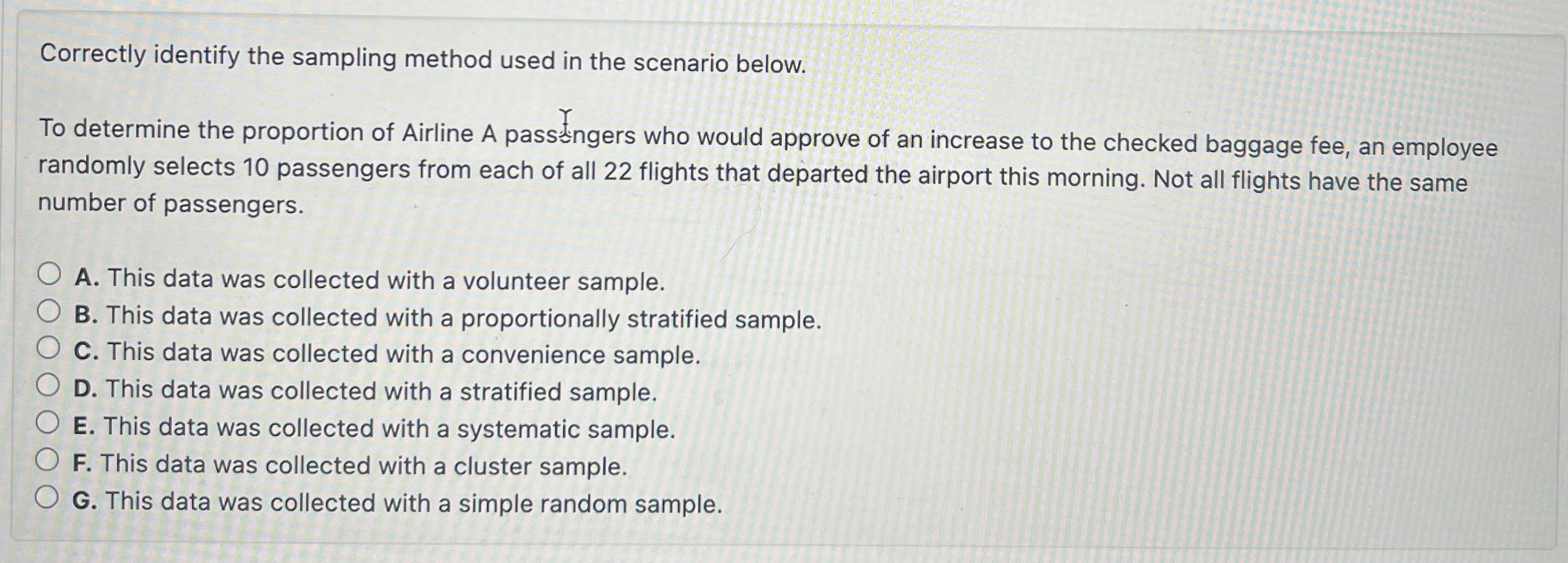 [Solved]: Correctly identify the sampling method used i