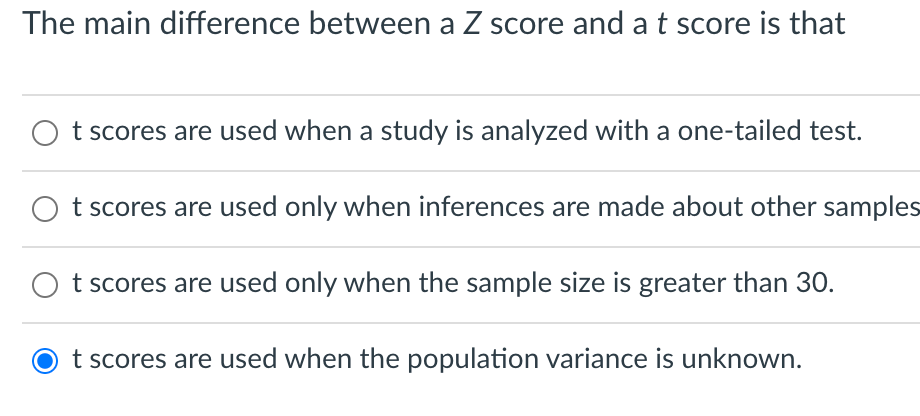 Solved The main difference between a Z score and a t score | Chegg.com