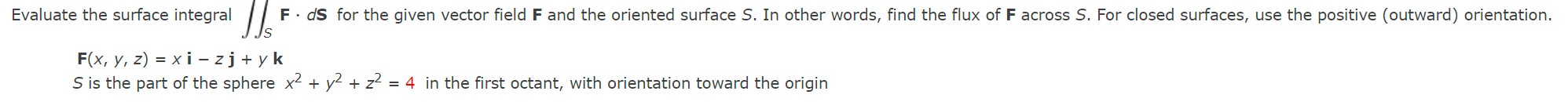 Solved F(x,y,z)=xi−zj+yk S is the part of the sphere | Chegg.com