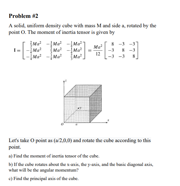 Solved Problem #2 A solid, uniform density cube with mass M | Chegg.com