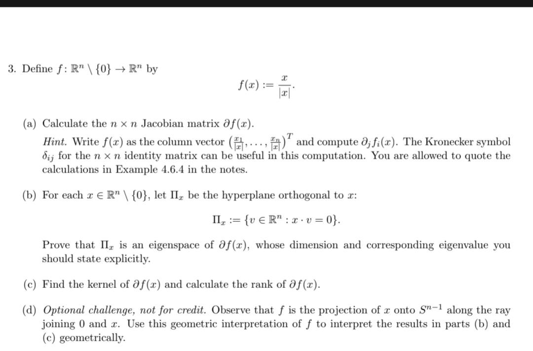 3. Define f:Rn\{0}→Rn by f(x):=∣x∣x. (a) Calculate | Chegg.com