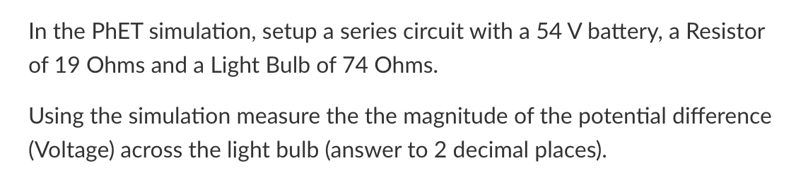 Solved In the PhET simulation, setup a series circuit with a | Chegg.com