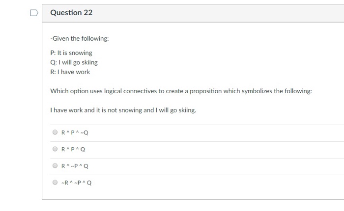 Solved DQuestion 22 -Given the following: P: It is snowing | Chegg.com