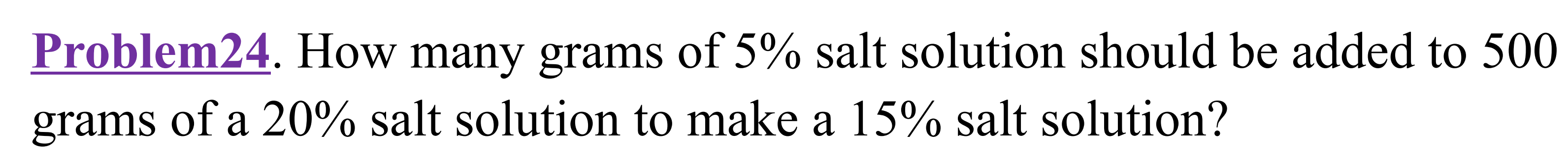 Solved Problem24. How many grams of 5% salt solution should | Chegg.com