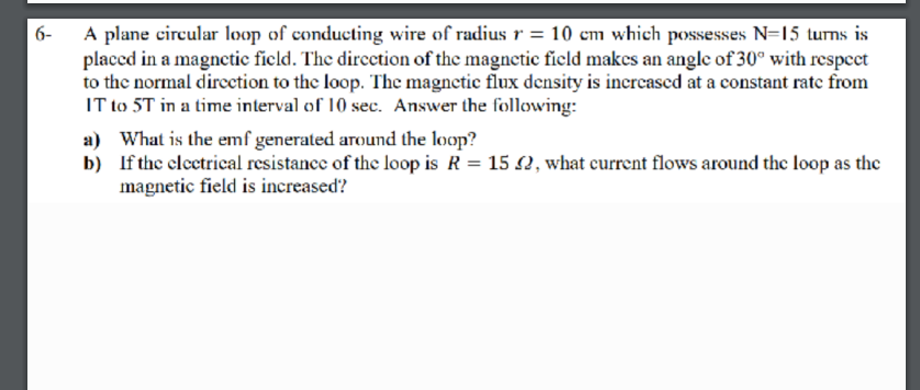 Solved 6- ﻿A plane circular loop of conducting wire of | Chegg.com