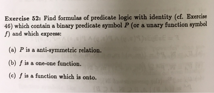 Solved Exercise 46: In predicate logic with identity the | Chegg.com