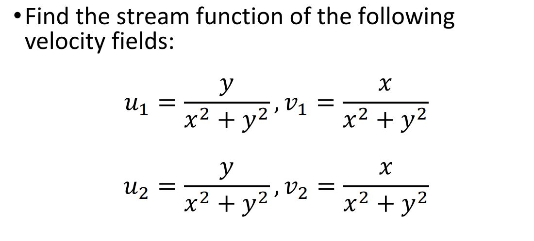 Solved • Find the stream function of the following velocity | Chegg.com