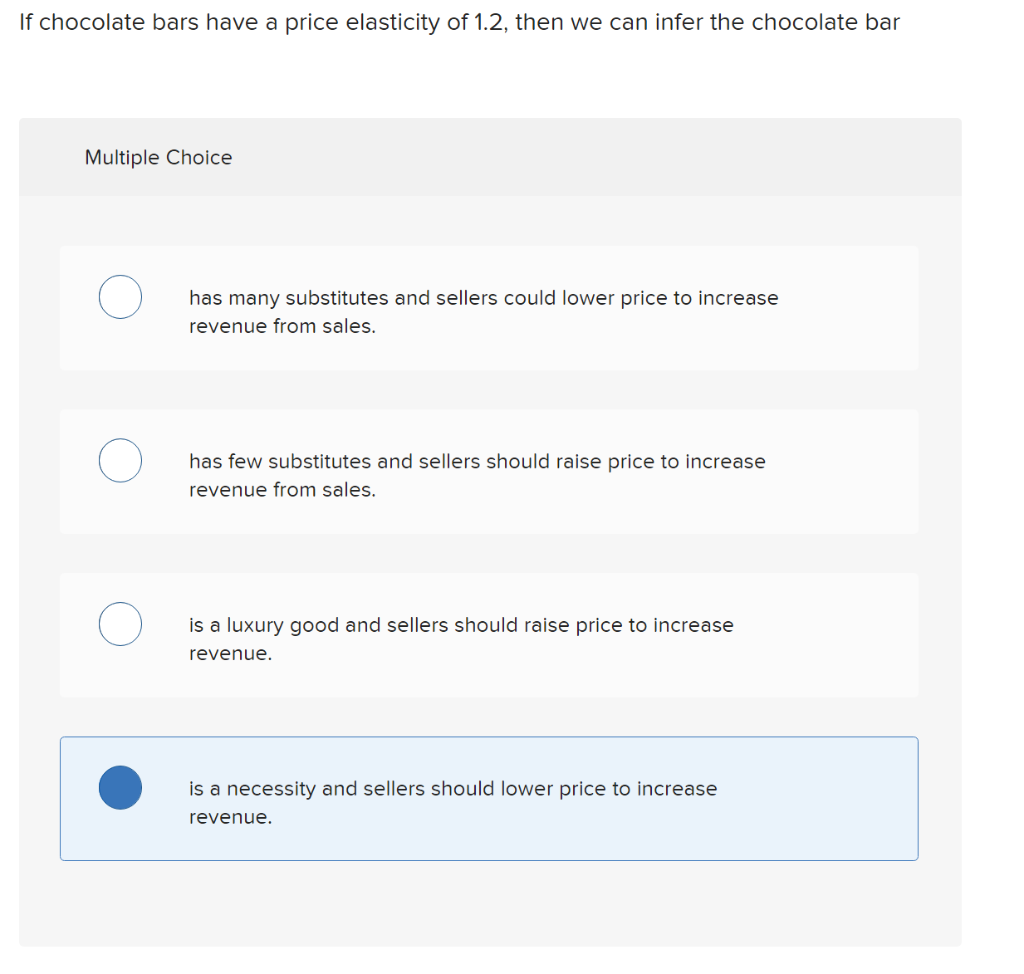 Solved If chocolate bars have a price elasticity of 1.2, | Chegg.com
