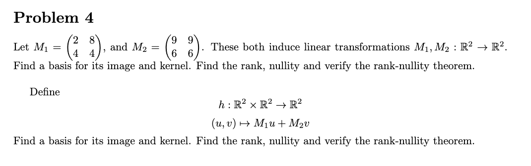 Solved Problem 4Let M1=([2,8],[4,4]), ﻿and M2=([9,9],[6,6]). | Chegg.com