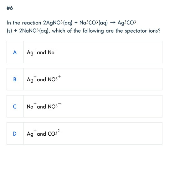 Solved #6 In the reaction 2AgNO3(aq) + Na2CO3(aq) → Ag2CO3 | Chegg.com