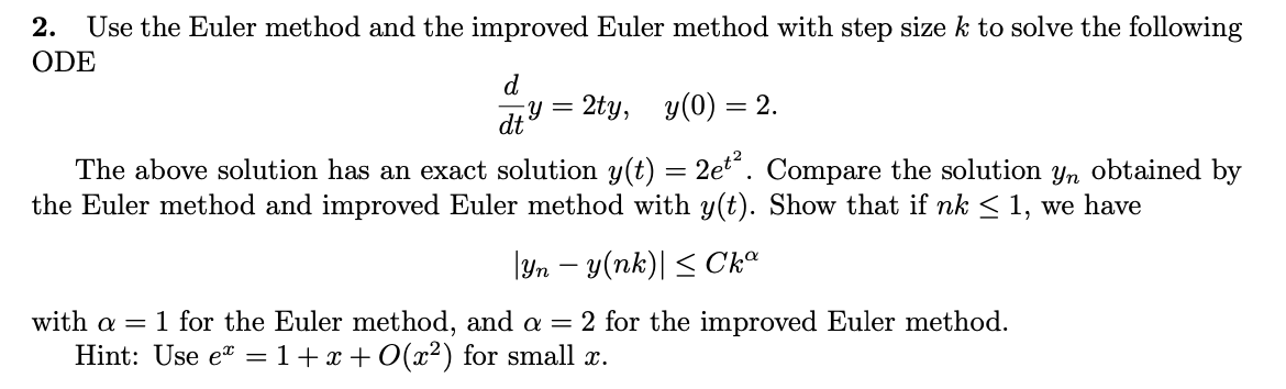 Solved 2. Use the Euler method and the improved Euler method | Chegg.com