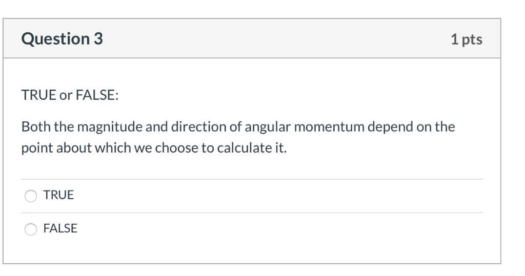 Solved Question 3 1 pts TRUE or FALSE: Both the magnitude | Chegg.com