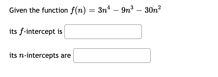 Solved Given the function f(n) = 3n4 – 9n3 – 30n? its | Chegg.com