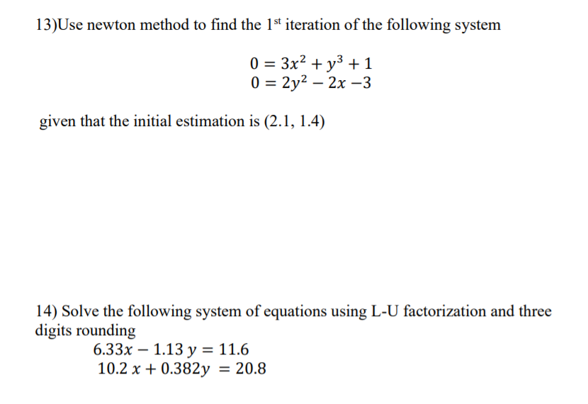 Solved 13)Use newton method to find the 1st iteration of the | Chegg.com
