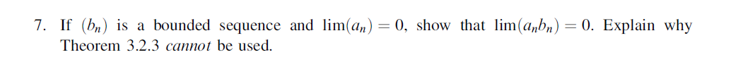 Solved 7. If (bn) is a bounded sequence and lim(an)=0, show | Chegg.com
