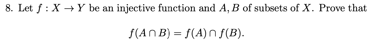 Solved 8. Let f:X + Y be an injective function and A, B of | Chegg.com