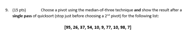 Solved 9. (15 pts) Choose a pivot using the median-of-three | Chegg.com
