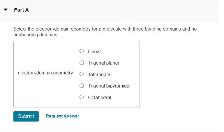 Solved Select the electron-domain geometry for a molecule | Chegg.com