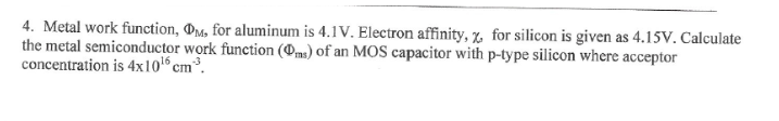 Solved 4. Metal work function, ΦM, for aluminum is 4.1 V. | Chegg.com