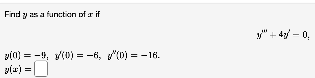 Solved Find y as a function of x if y′′′+4y′=0 | Chegg.com