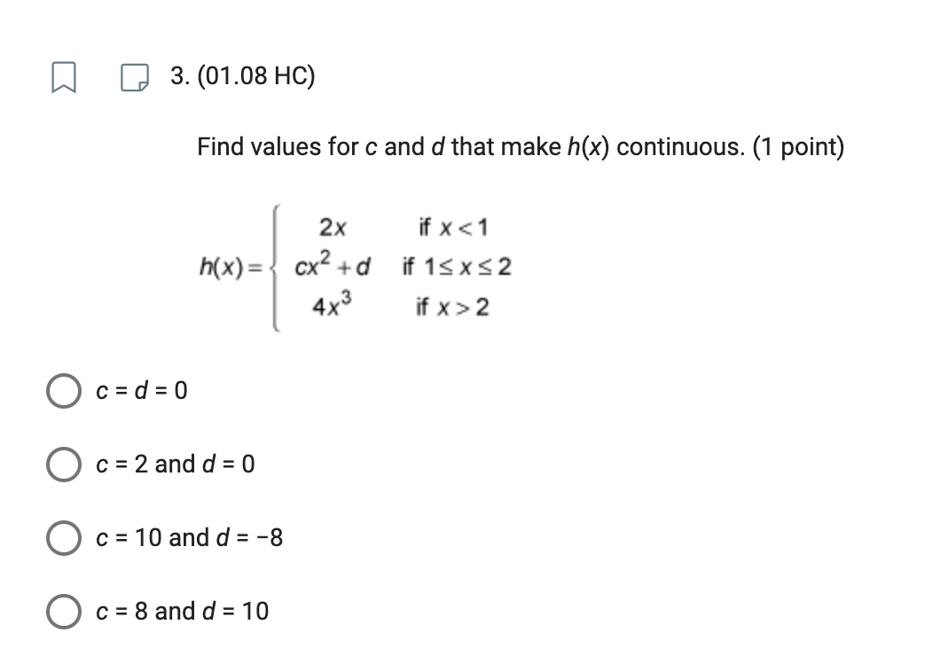 Solved Find values for c and d that make h(x) continuous. ( | Chegg.com