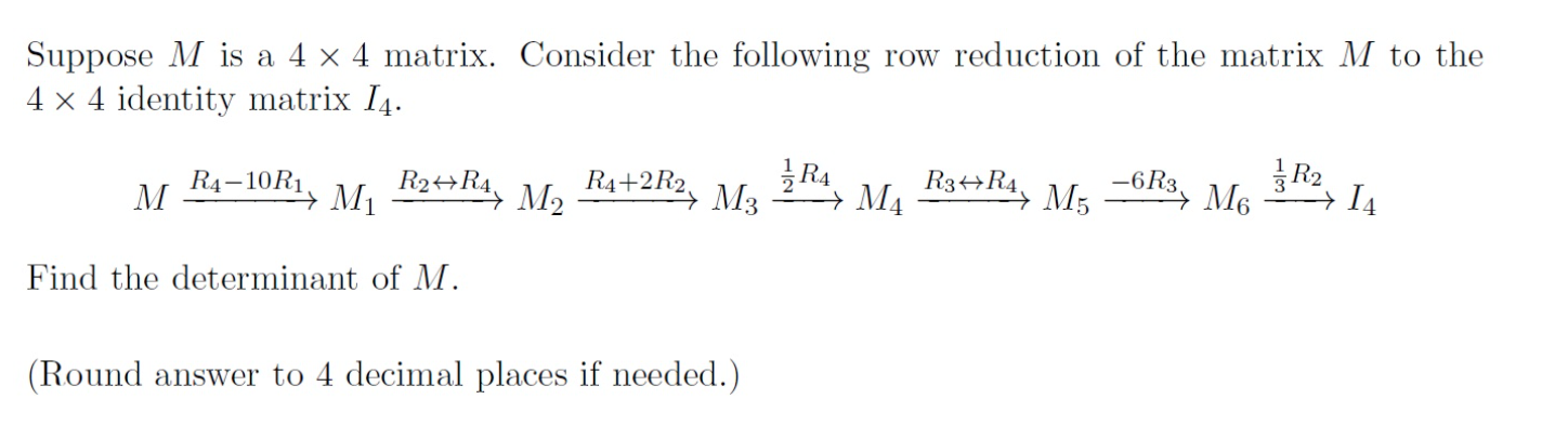 Solved Suppose M is a 4×4 matrix. Consider the following row | Chegg.com