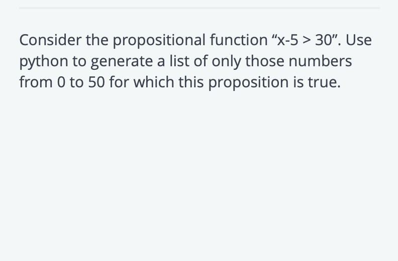 Solved Consider the propositional function “x-5 > 30”. Use | Chegg.com