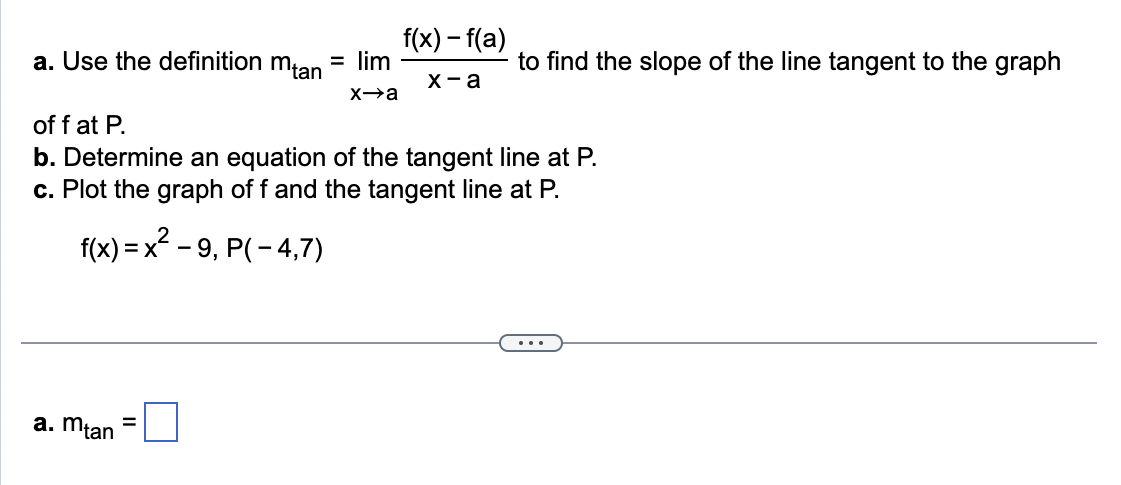 a. Use the definition mtan=limx→ax−af(x)−f(a) to find | Chegg.com