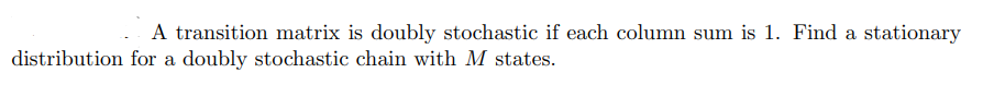 Solved A transition matrix is doubly stochastic if each | Chegg.com