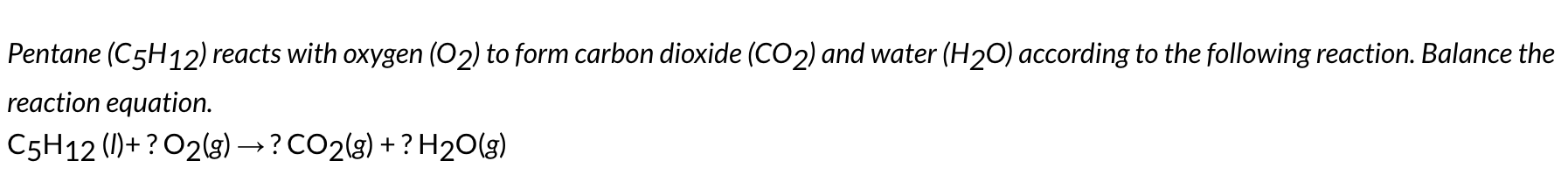 Solved Pentane (C5H12) reacts with oxygen (O2) to form | Chegg.com