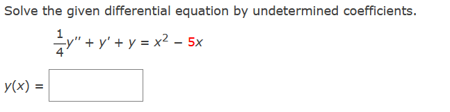 Solved Solve the given differential equation by undetermined | Chegg.com