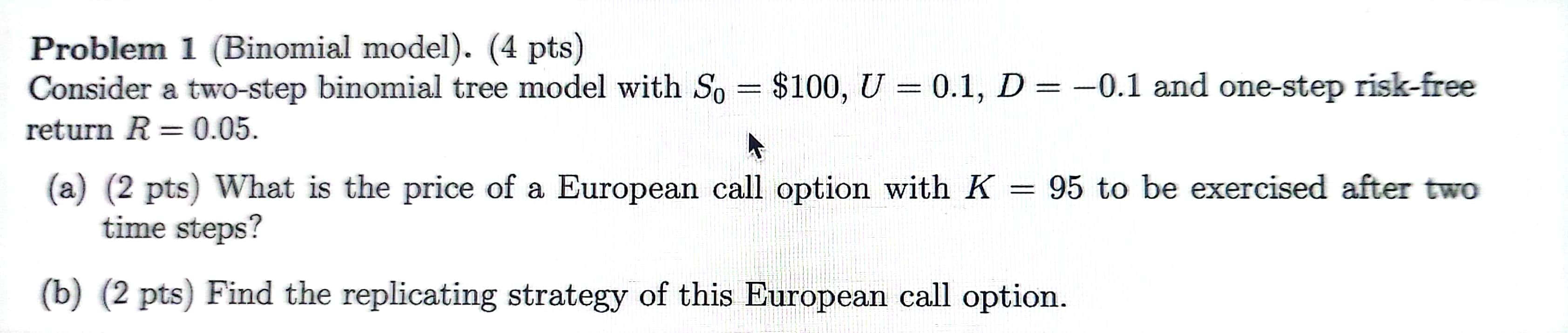 Solved Problem 1 (Binomial model). (4 pts) Consider a | Chegg.com Solved Problem 1 (Binomial model). (4 pts) Consider a | Chegg.com