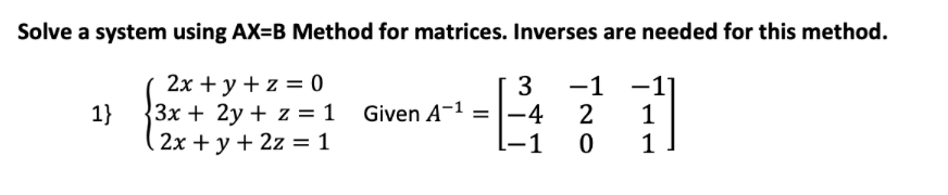 Solved Solve a system using AX=B Method for matrices. | Chegg.com