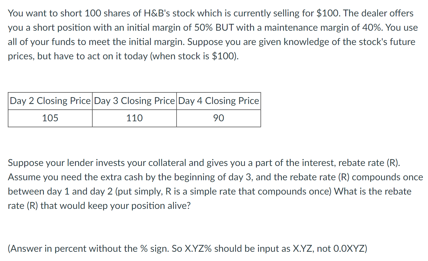 Solved You want to short 100 shares of H&B's stock which | Chegg.com