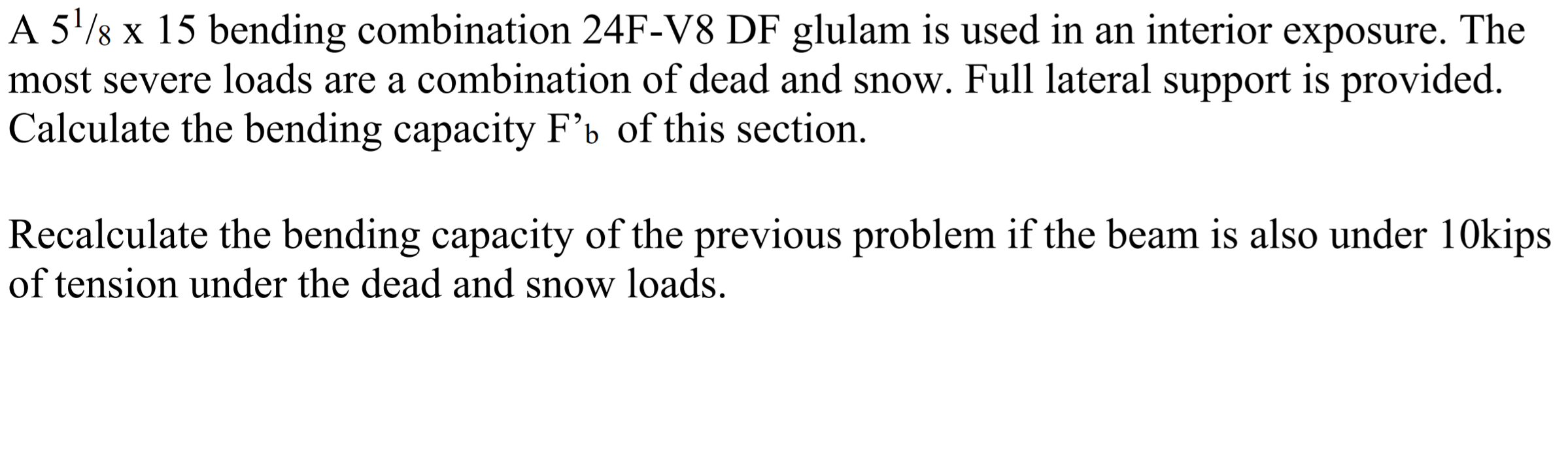 Solved A 54/8 x 15 bending combination 24F-V8 DF glulam is | Chegg.com
