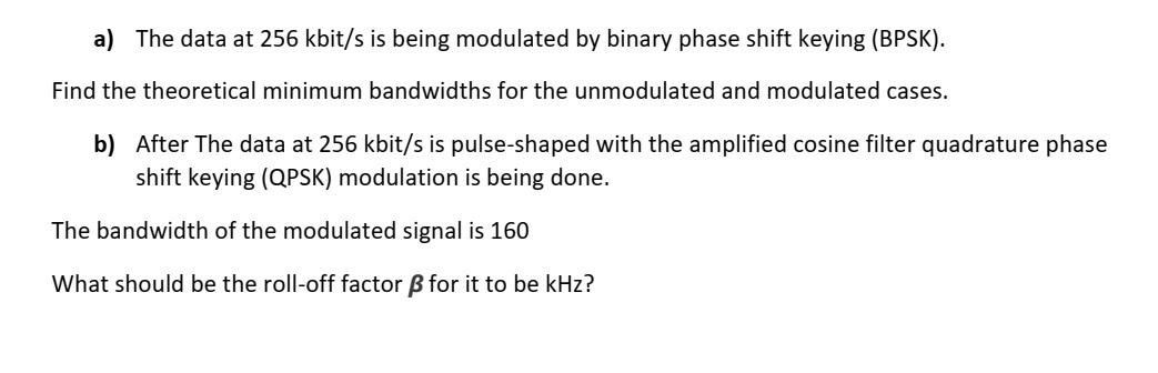 Solved a) The data at 256 kbit/s is being modulated by | Chegg.com