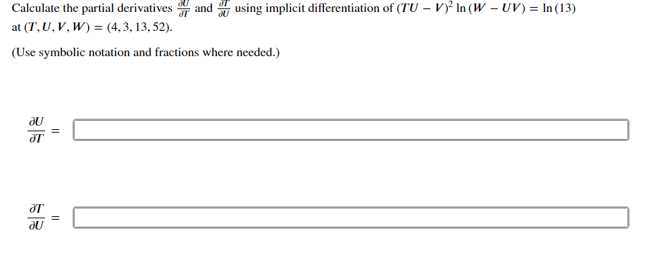 Solved Calculate the partial derivatives ∂T∂U and ∂U∂T using | Chegg.com