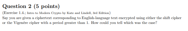 Solved Say you are given a ciphertext corresponding to | Chegg.com