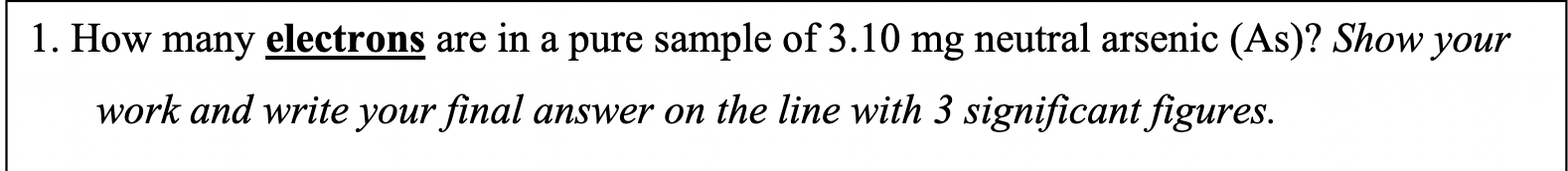 Solved 1. How many electrons are in a pure sample of 3.10mg | Chegg.com