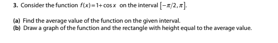 Solved 3. Consider the function f(x)=1+cosx on the interval | Chegg.com