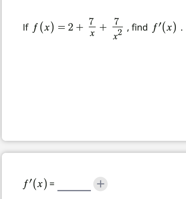 Solved 7 If f(x) = 2 + + * 7 2 X 2, fin find f'(x) х f'(x) = | Chegg.com