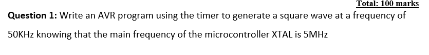 Solved Total: 100 marks Question 1: Write an AVR program | Chegg.com