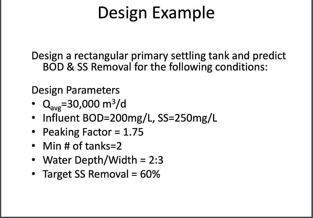 Solved Design Example Design a rectangular primary settling | Chegg.com