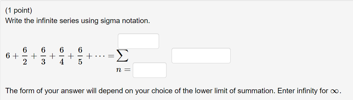 Solved (1 point) Write the infinite series using sigma | Chegg.com