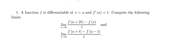 Solved 1. A function f is differentiable at x=a and f′(a)=1. | Chegg.com