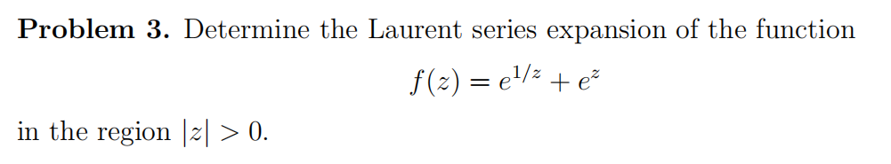 Solved Problem 3. Determine the Laurent series expansion of | Chegg.com
