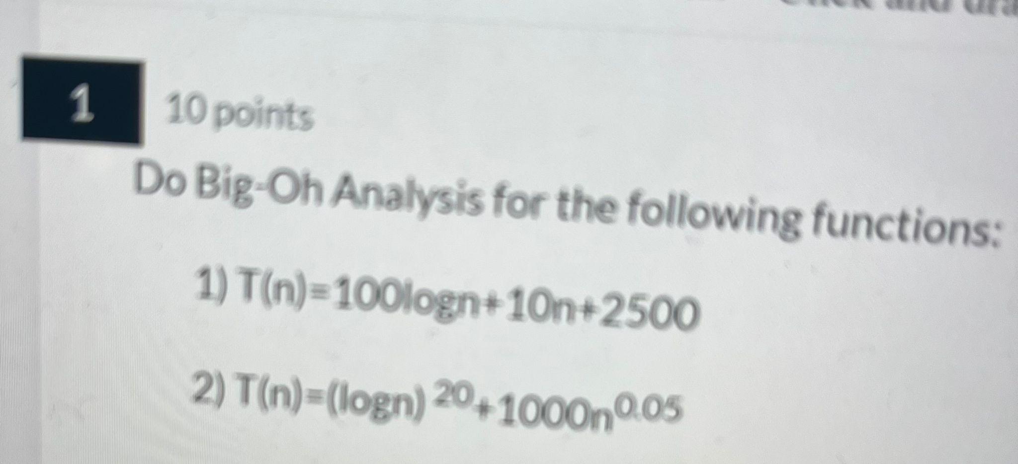 Solved 1 10 points Do Big-Oh Analysis for the following | Chegg.com