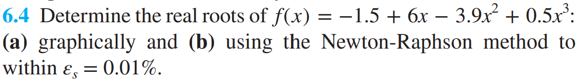 Solved Determine all real roots using three different | Chegg.com