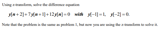 Solved Using z-transform, solve the difference equation | Chegg.com