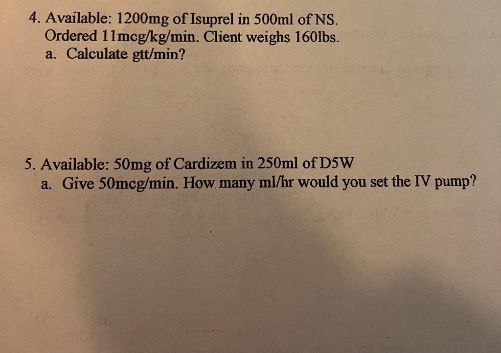 Solved 4. Available: 1200mg of Isuprel in 500ml of NS. | Chegg.com